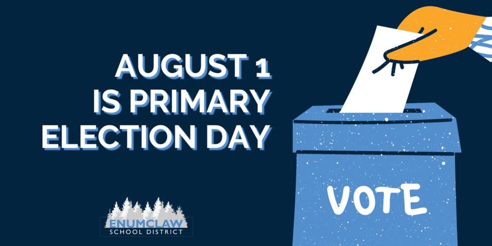 Primary Election Day is August 1st | Enumclaw Middle School